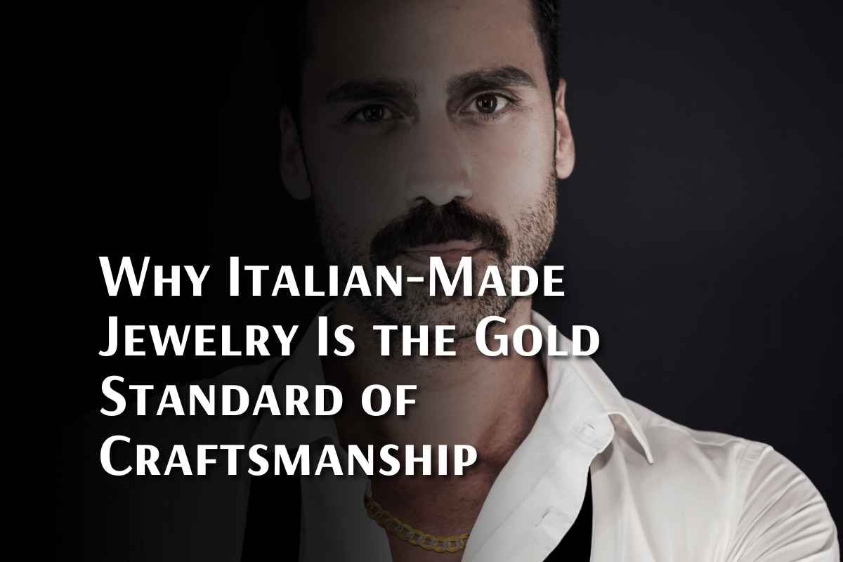 Why Italian-Made Jewelry Is the Gold Standard of Craftsmanship – Links ...